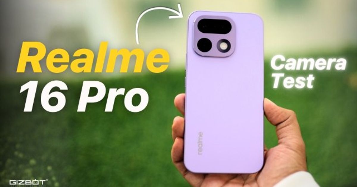 Realme 16 Pro Camera Review and Settings Walkthrough - Gizbot