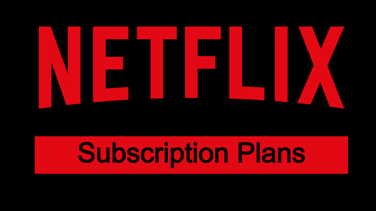 Netflix Plans India: Best Netflix Monthly and Yearly Subscription Price ...