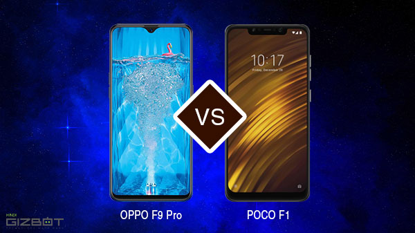 Oppo F9 Pro या Poco F1, किस पर पैसे खर्च करना चाहेंगे आप । look at the ...