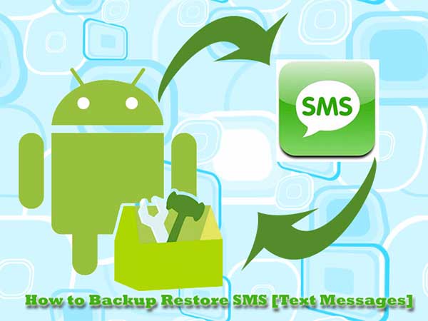 How to Recover Deleted Text Messages in Android [3 Simple Ways ...