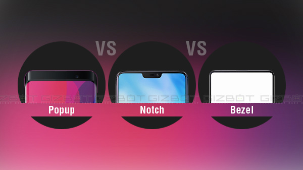 Pop-up Vs Notch Vs Bezel-less: The latest trend in smartphone industry ...