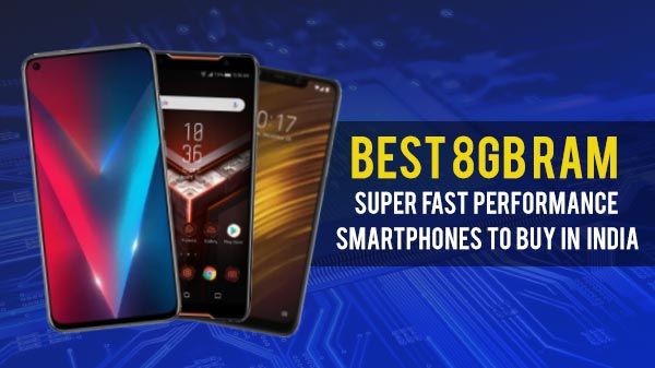 Best 8GB RAM smartphones to buy in India right now - Gizbot News