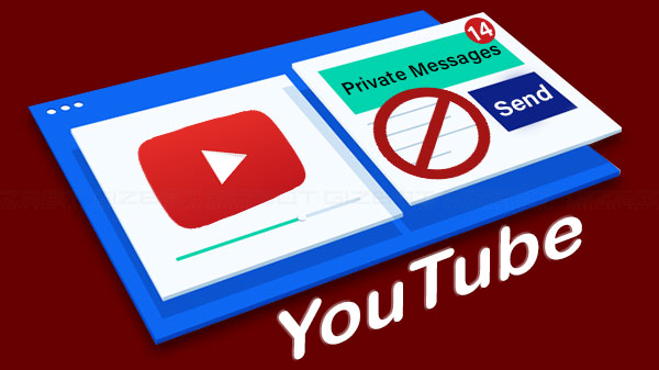 YouTube Announces To Remove Private Messages Feature After September 18 ...