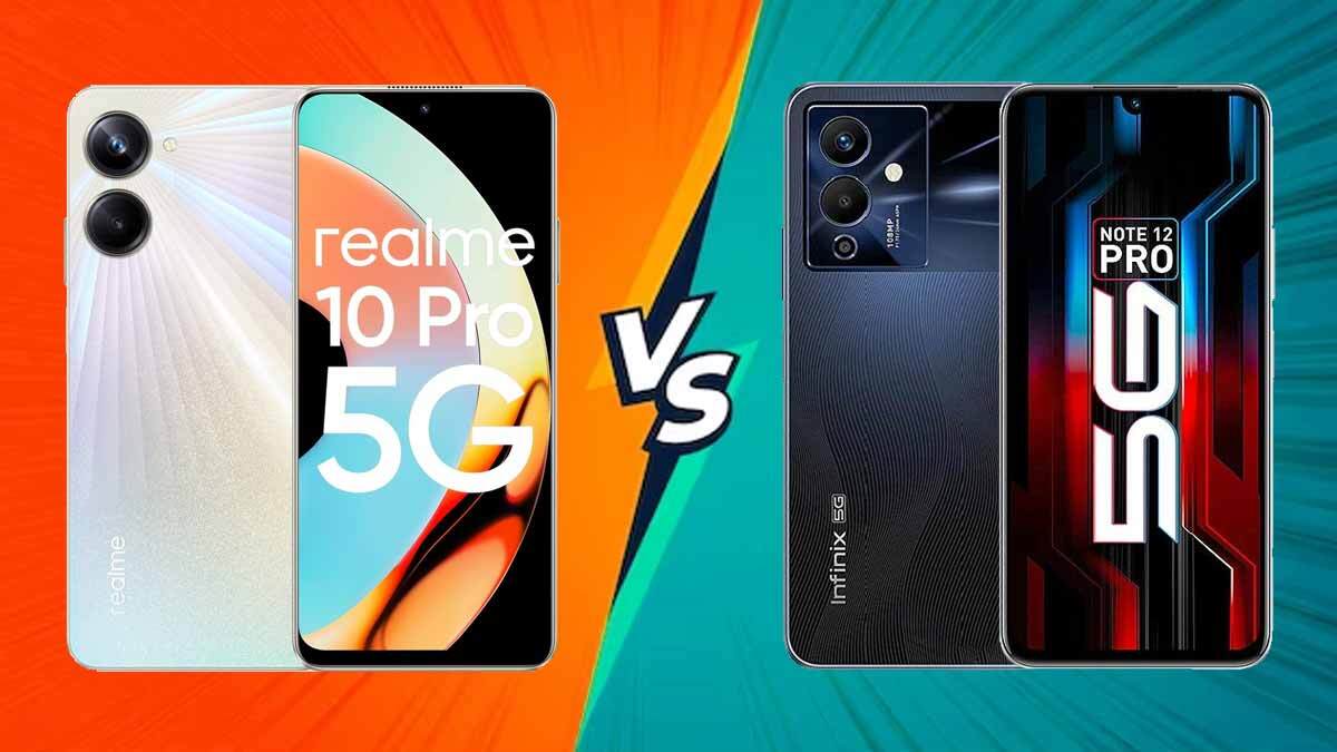 Realme 10 Pro Vs Infinix Note 12 Pro 5G: Specs, Display, Features ...