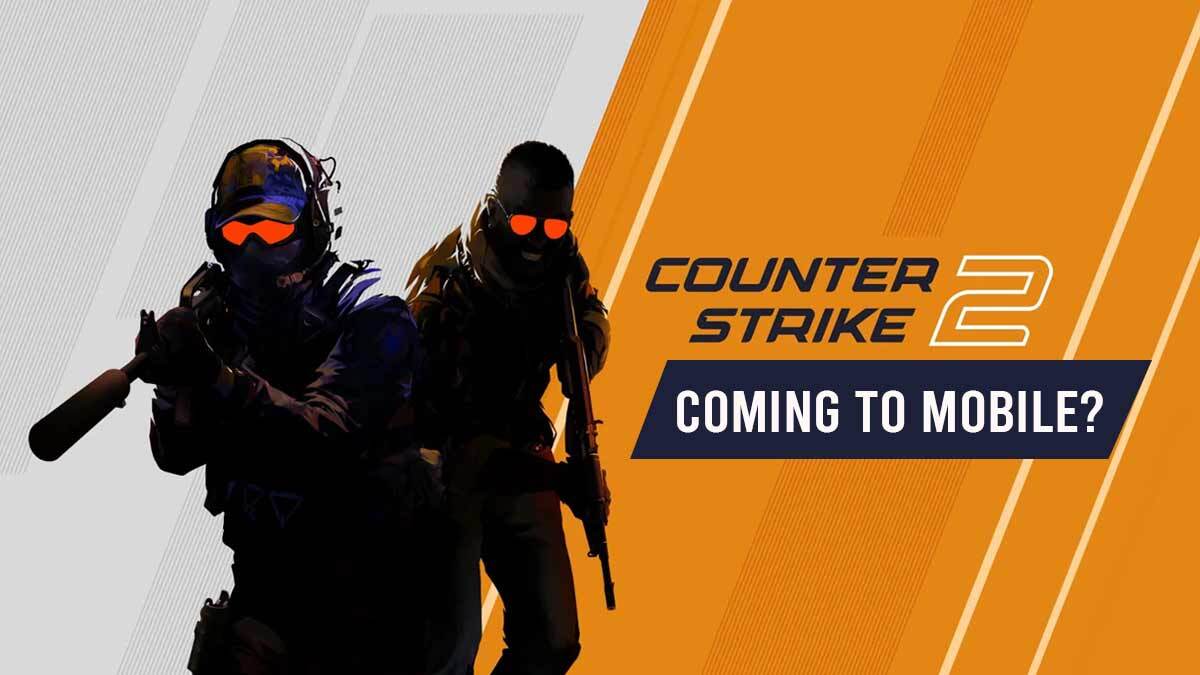 Counter Strike 2 Mobile Version For Android and iOS in the Works - Gizbot News