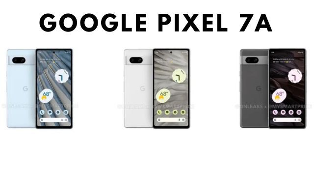 Upcoming Google Pixel 7a Dons a Cool New Blue Shade: Here's What You ...