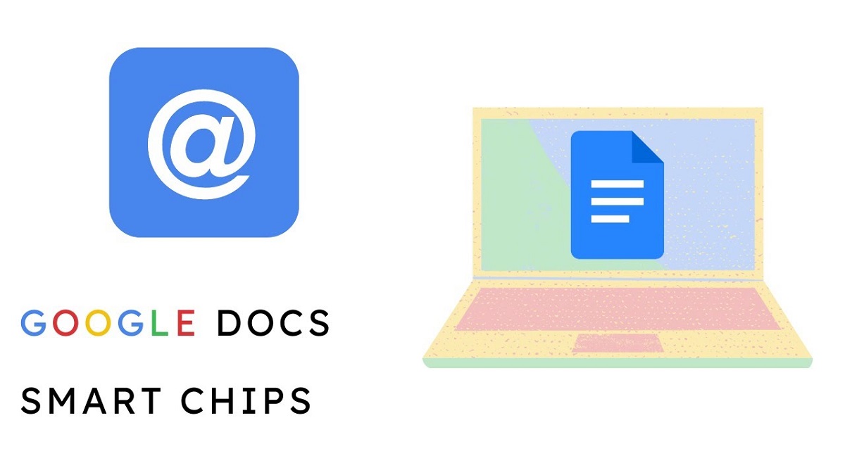 Google “Smart Chips” Can Pull Data From Third-Party Apps To Be Displayed In Docs - Gizbot News