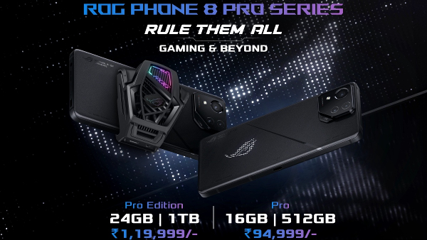 Asus ROG Phone 8 Pro Series Pro Price in India Announced: Entering the Ultra-Premium Segment ...