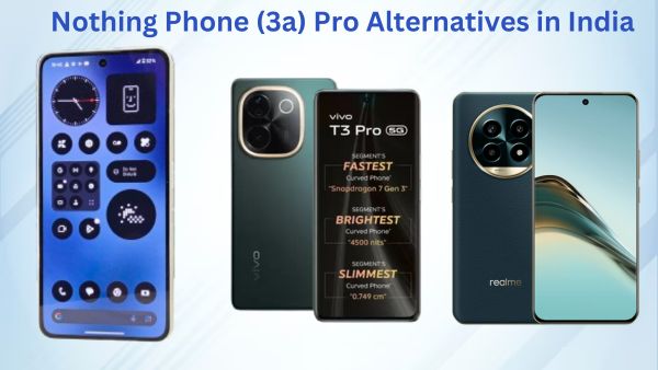 Nothing Phone (3a) Pro Sale in India Today: Check Top 5 Alternatives