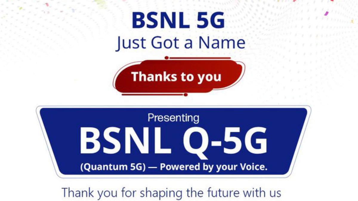 ഒടുവിൽ പേരും ഇട്ടും! ബിഎസ്എൻഎൽ 5G- Q 5G എന്ന് അ‌റിയപ്പെടും; പിന്തുണയ്ക്ക് നന്ദിയെന്ന് BSNL ...